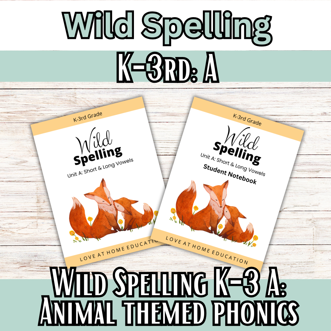 Wild Spelling: K-3 Unit A: Short & Long Vowels – Love at Home Education